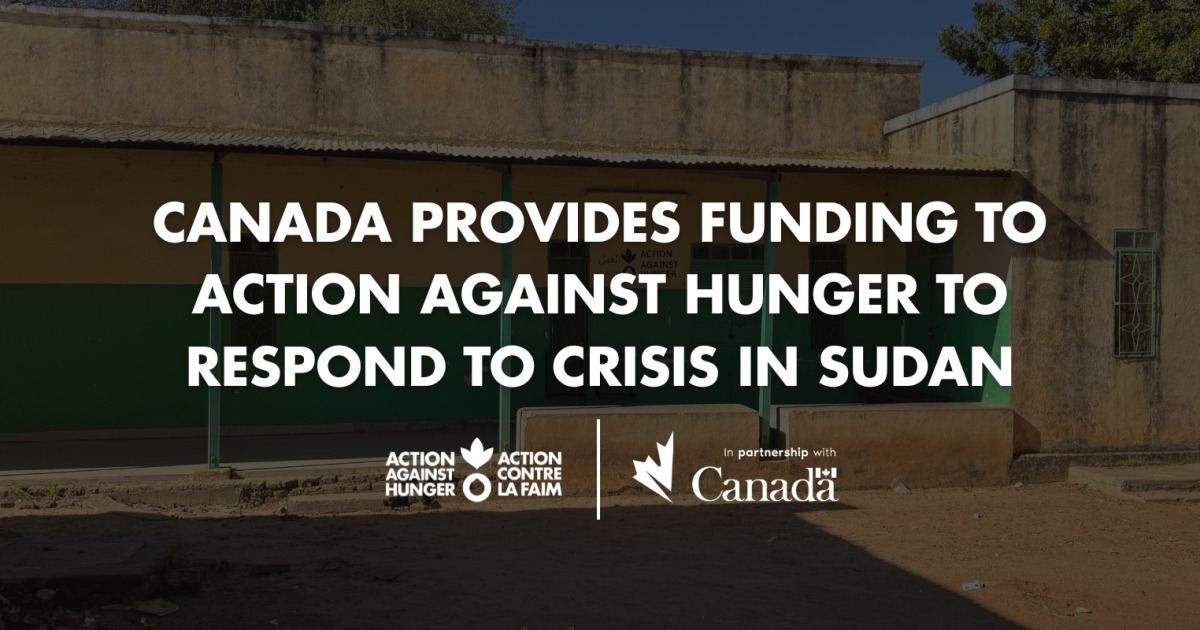 Action Against Hunger Responds to Humanitarian Crisis in Sudan with ...